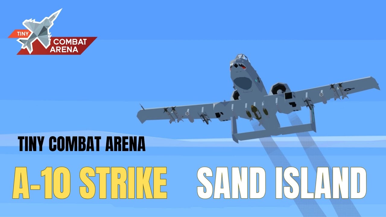Tiny Combat Arena | Sand Island A-10 Strike ( A-10 mod ) - YouTube