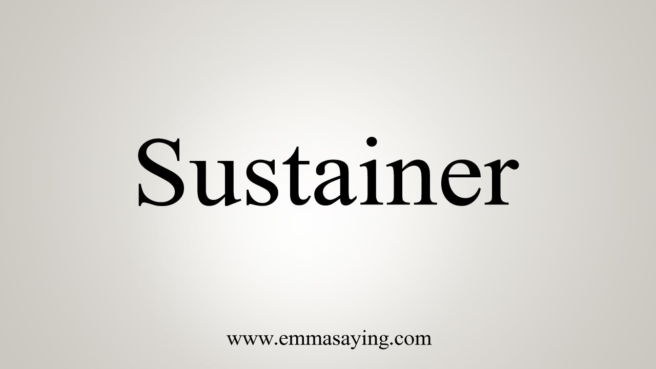 How To Say Sustainer - YouTube