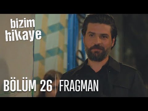Bizim Hikaye 26. Bölüm Fragmanı