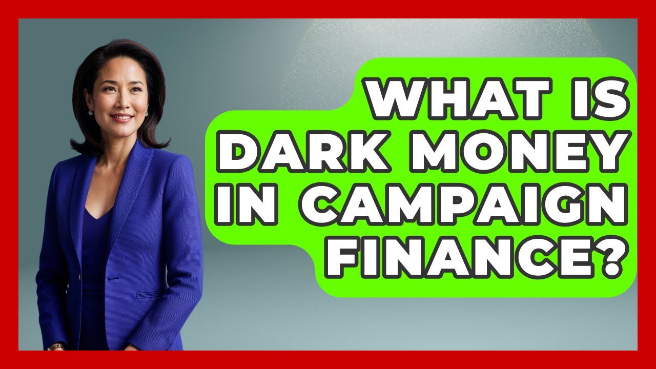 What Is Dark Money In Campaign Finance? - The Right Politics - YouTube
