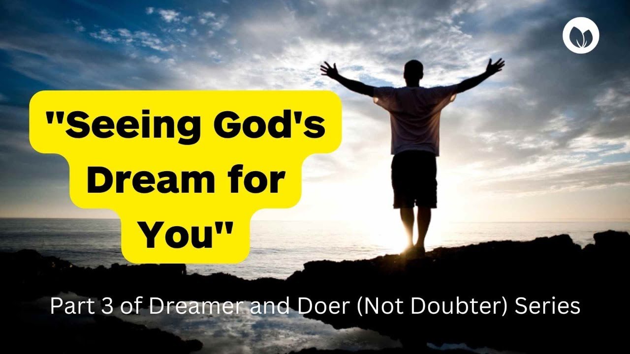 Seeing God's Dream for You | Part 3 of Nov Series - YouTube