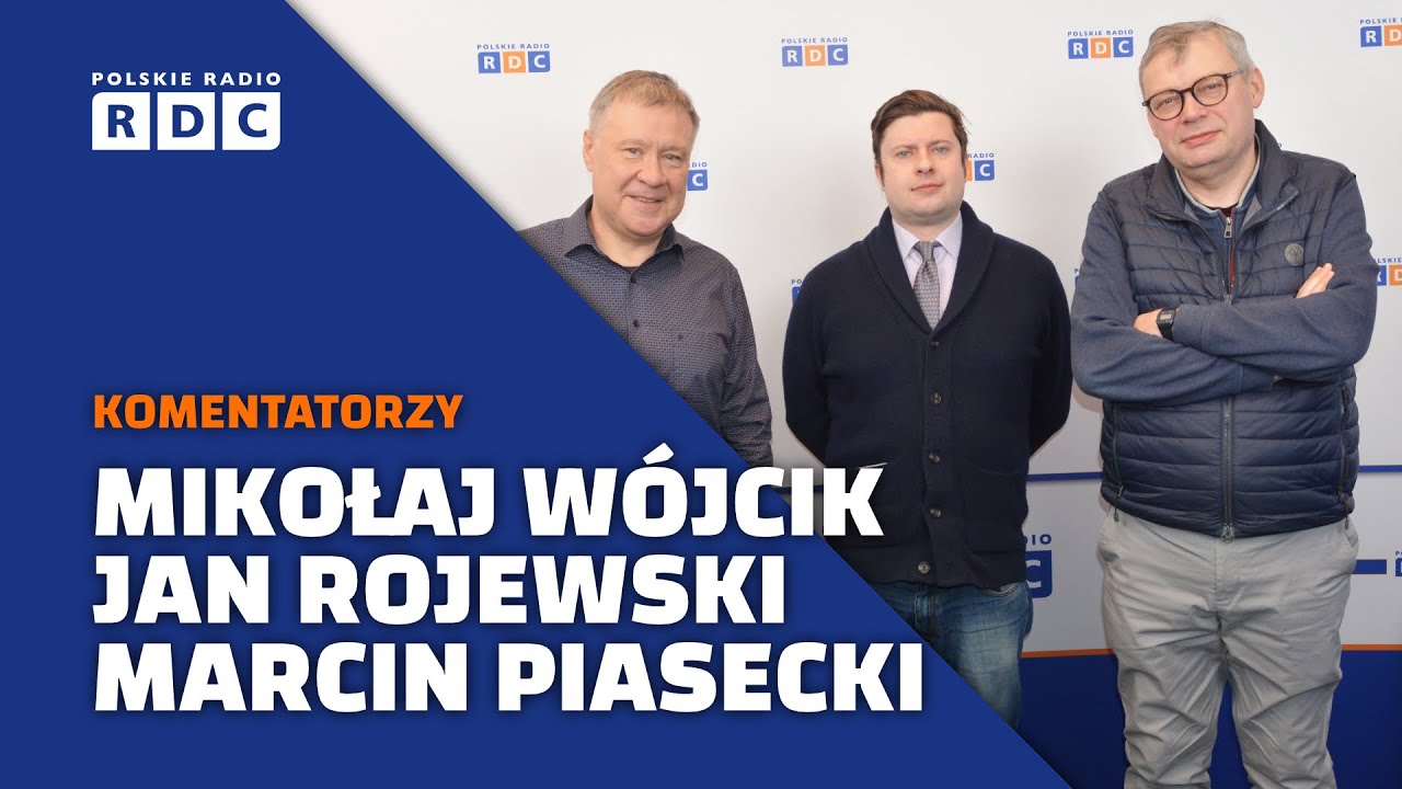 Komentatorzy polityczni: Mikołaj Wójcik, Jan Rojewski, Marcin Piasecki ...