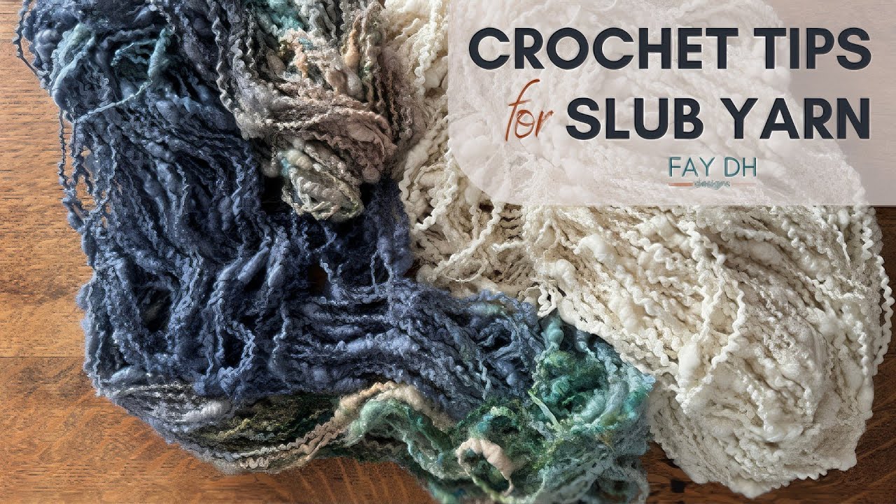 Tips on how to crochet with slub yarn - YouTube