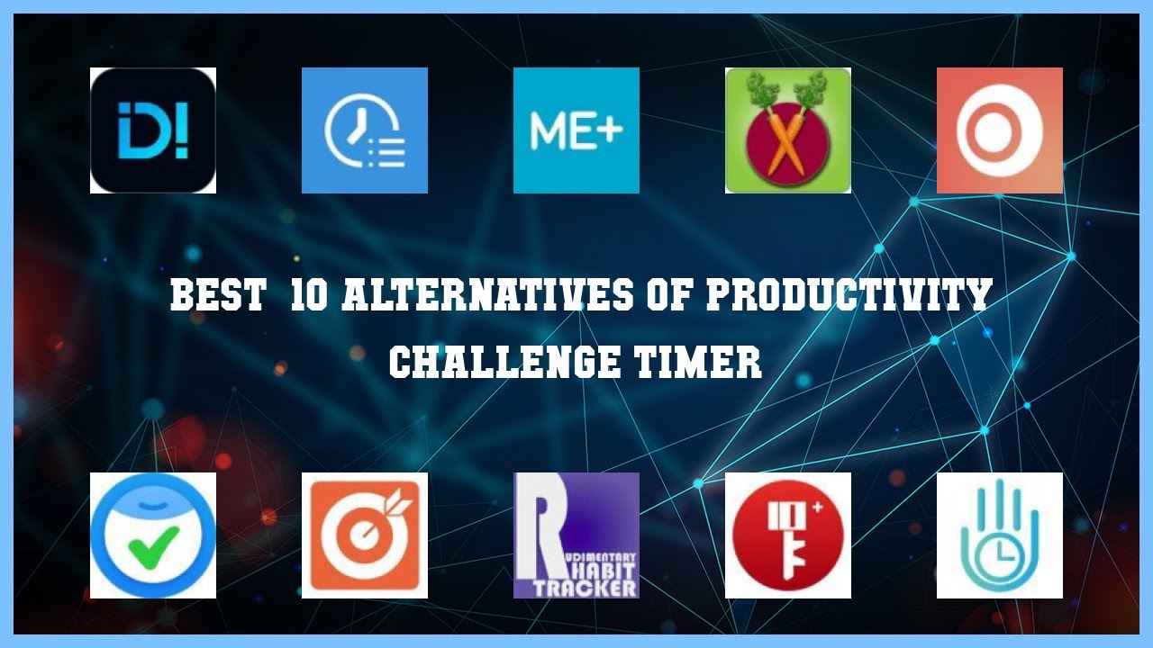 Productivity Challenge Timer | Best 17 Alternatives of Productivity ...