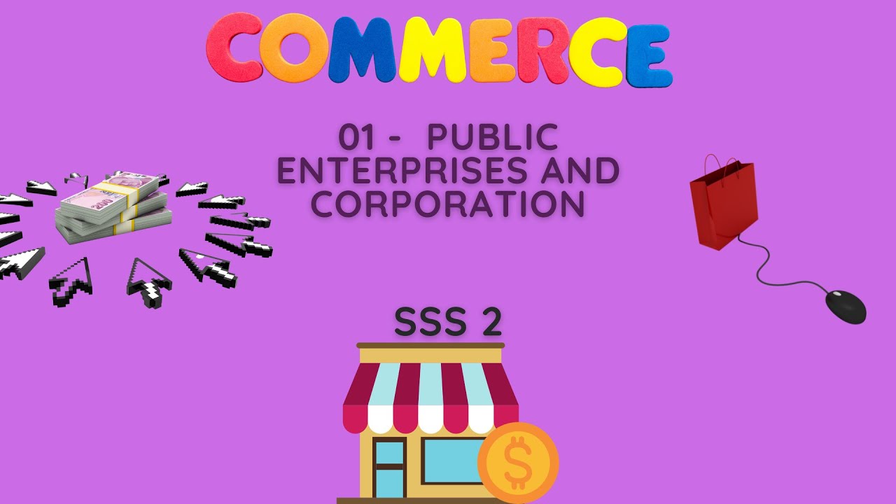 01 - Commerce | S.S.S.2 | PUBLIC ENTERPRISES AND CORPORATION - YouTube