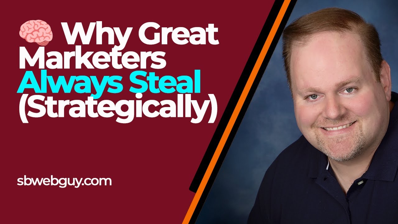 Why Great Marketers Always Steal (Strategically) - YouTube