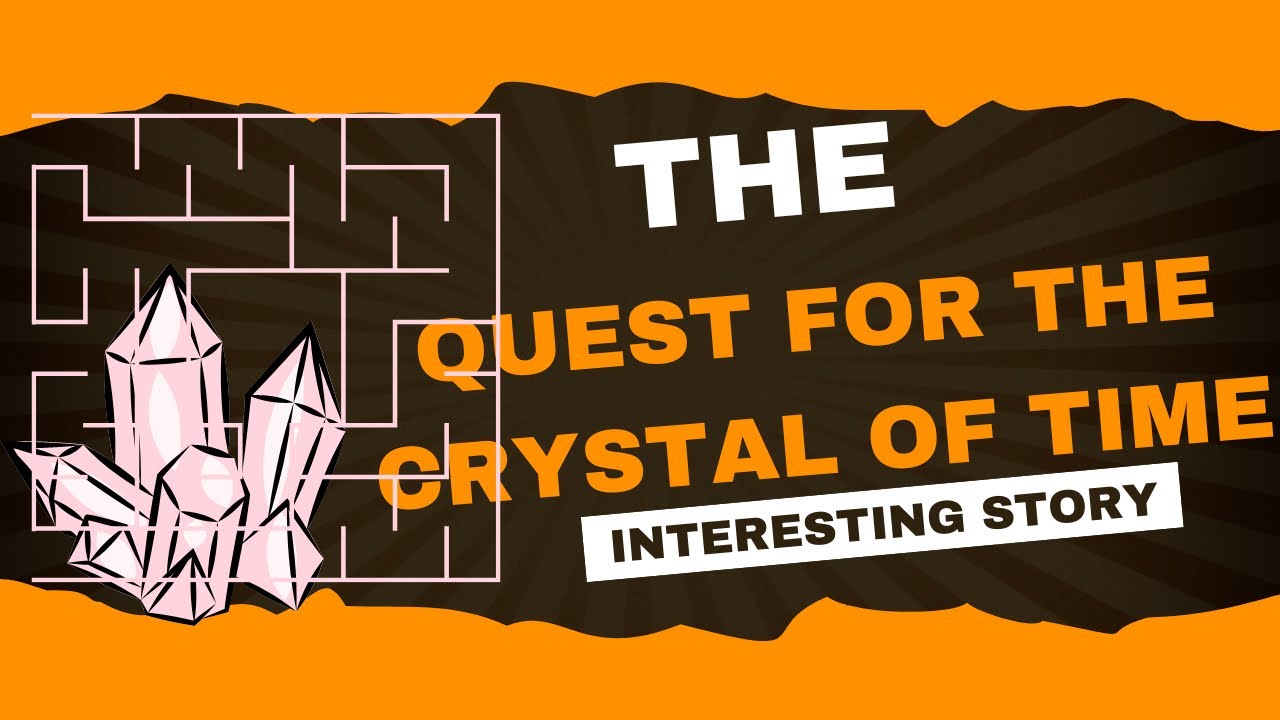 The Quest for the Crystal of Time , Learn English through story - YouTube