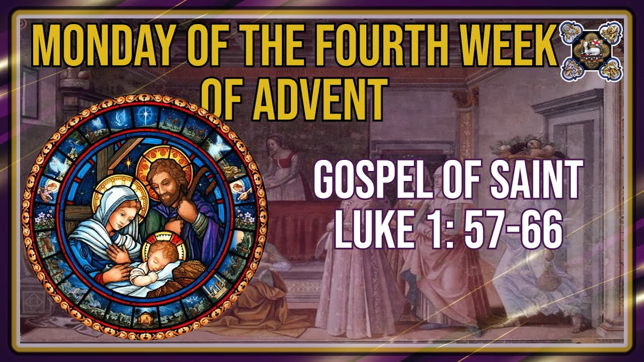 Comments on the Gospel of the Monday of the Fourth Week of Advent, Lk 1 ...