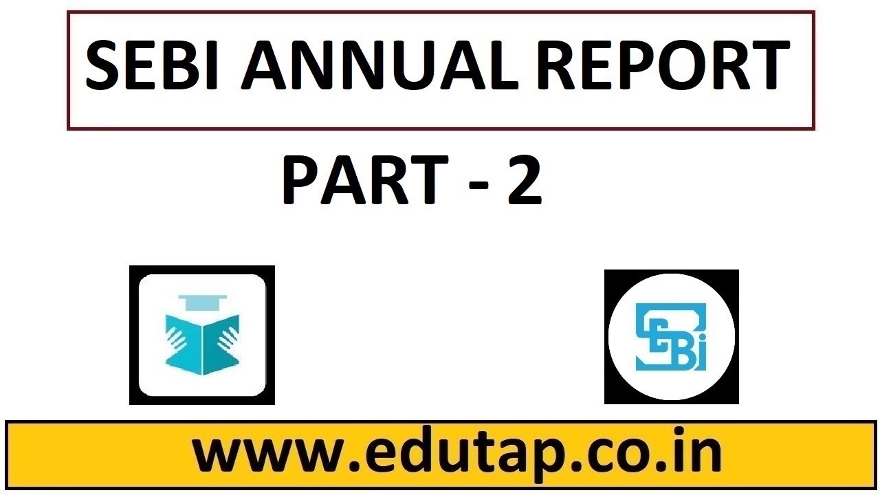 SEBI Annual Report - Part 2 - SEBI Examination 2018 - YouTube