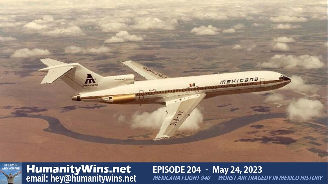 Episode 204 - Mexicana flight 940: Worst Air tragedy in Mexico's ...