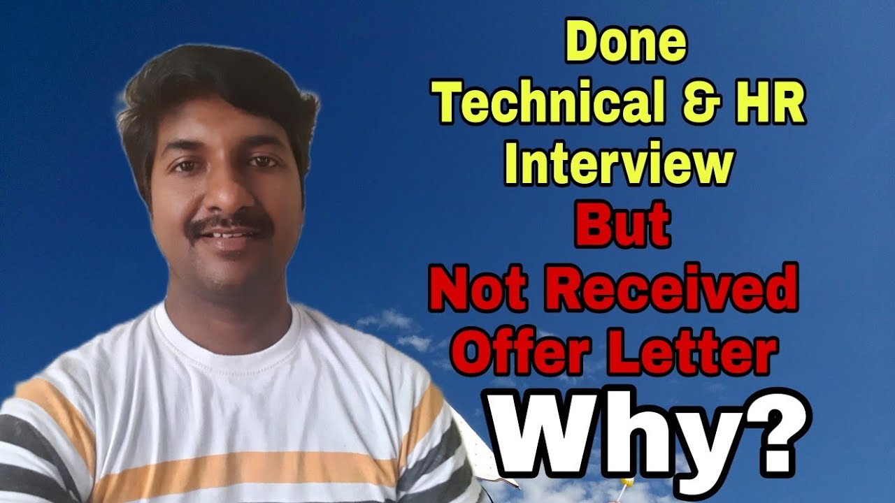 Done Technical and HR interview But Not Received offer Letter Why ...