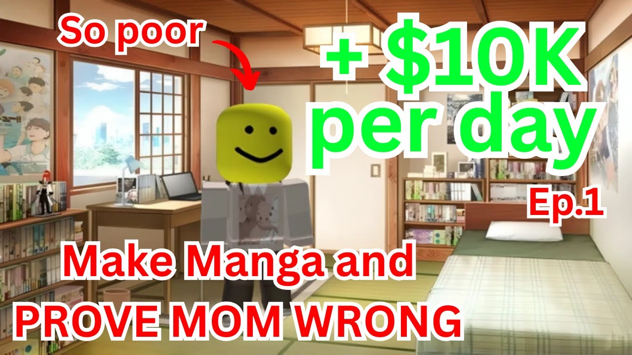 Trying to make 10K money in Make manga and prove mom wrong! | Roblox ...