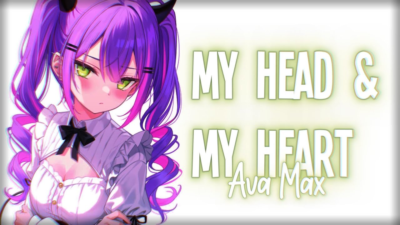 Nightcore - My Head & My Heart [Ava Max] - YouTube