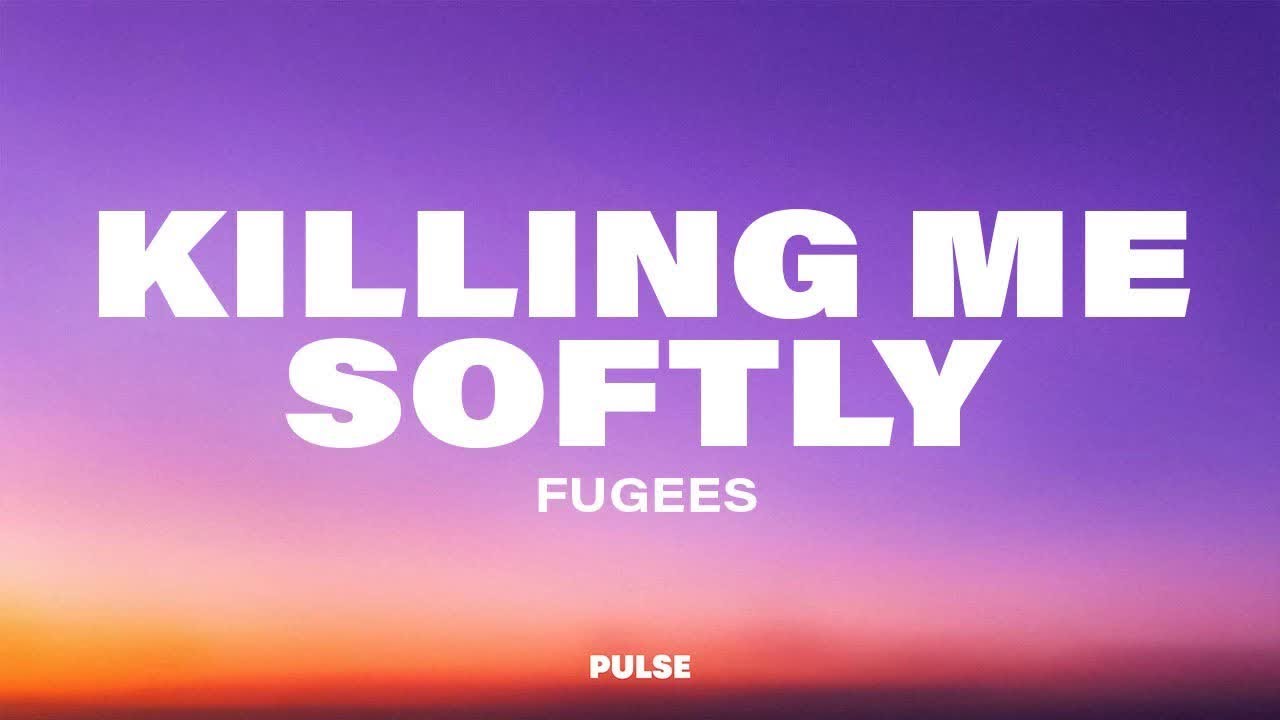 Fugees - Killing Me Softly With His Song (Lyrics) - YouTube