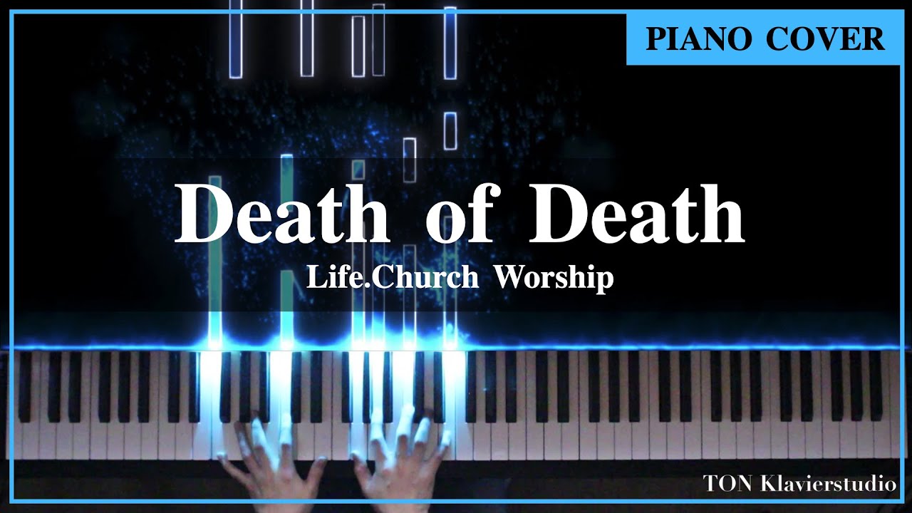 Life.Church Worship - Death of Death (Piano Cover) - YouTube