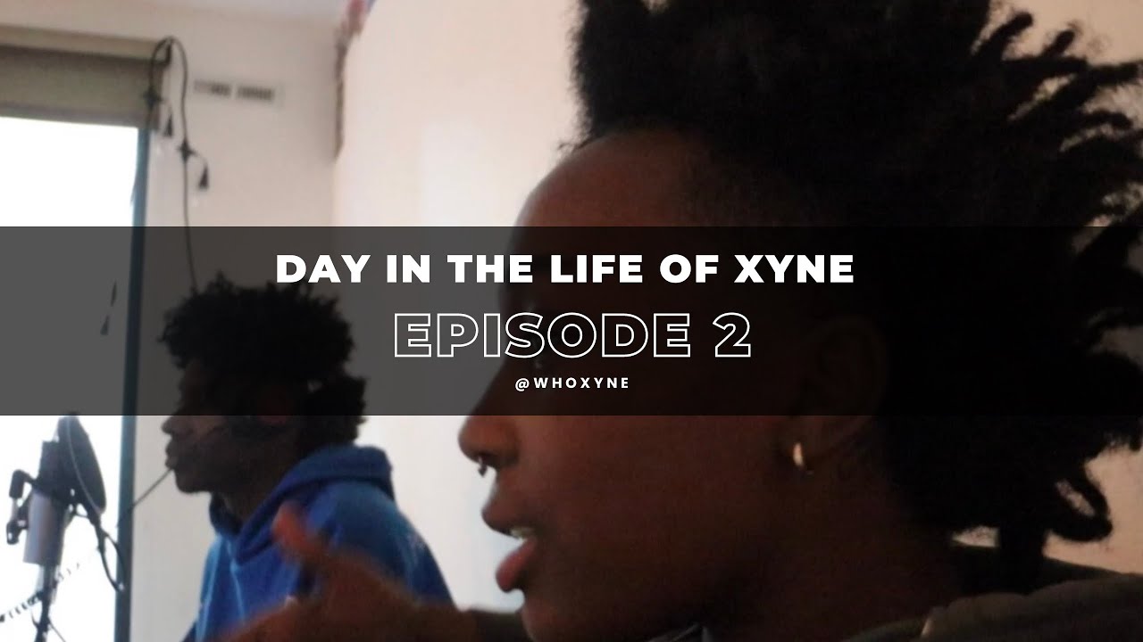 DAY IN THE LIFE OF XYNE *Featuring DOCTA J* (Episode 2) - YouTube