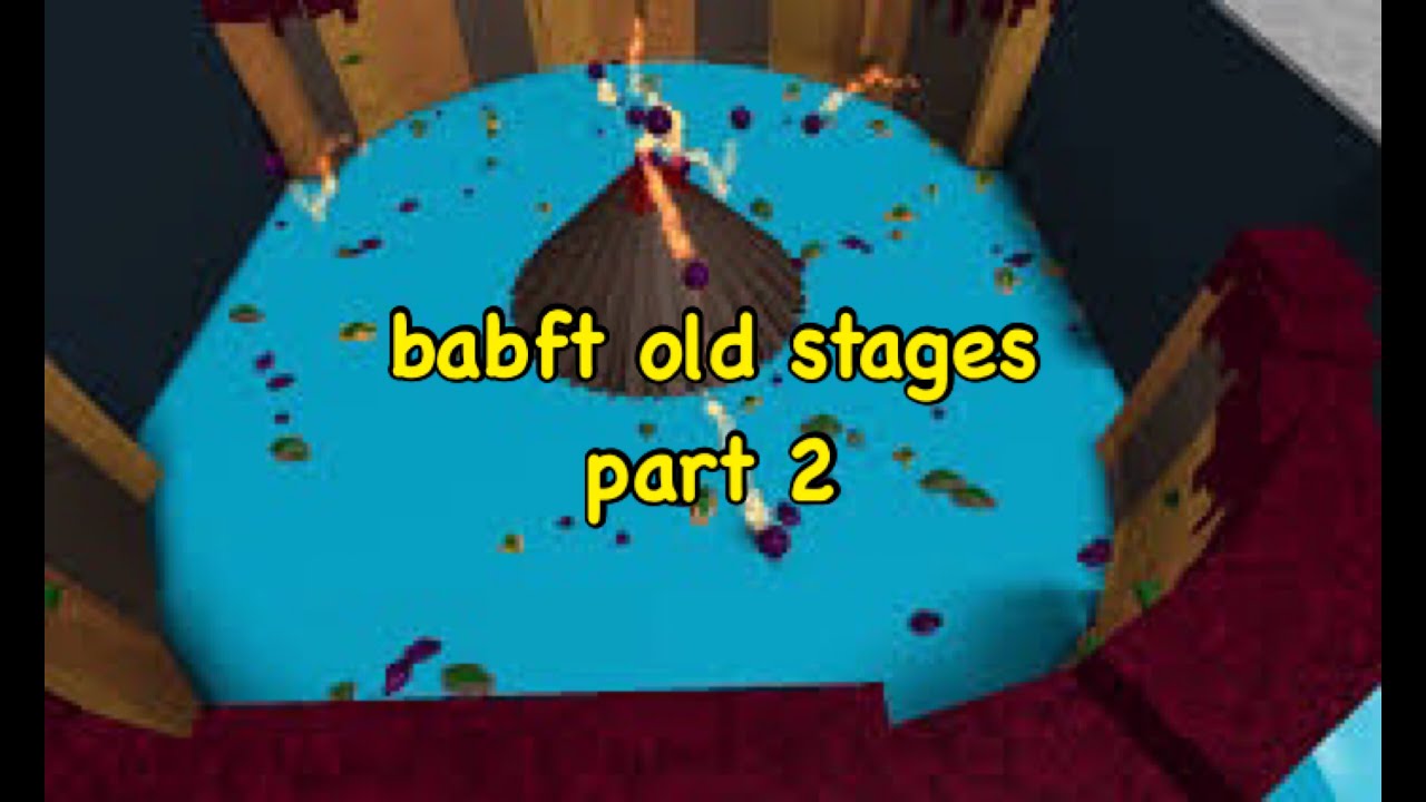 BABFT old stages part 2 - YouTube