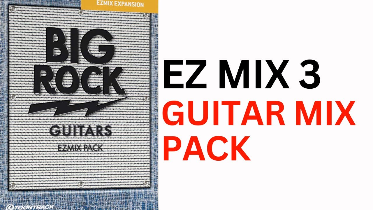 BIG ROCK GUITAR EZ Mix Pack - EZmix 3 with AI Pre EQ - Quick Look - YouTube