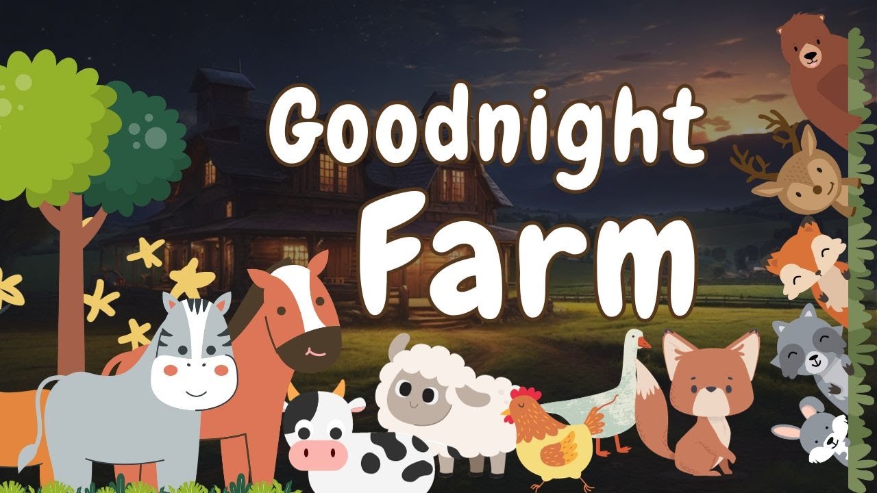Goodnight Farm｜KIDS STORY｜bed time cozy story ｜Fall Asleep in Under 5 ...