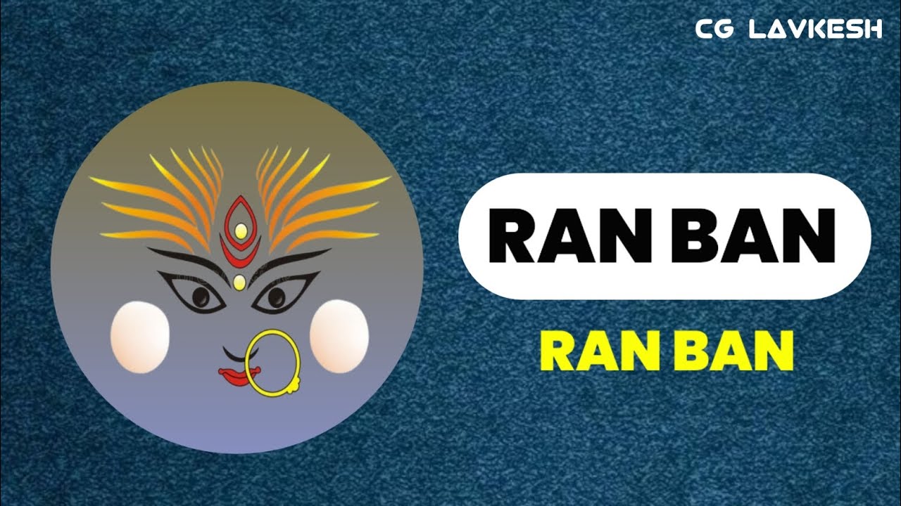 RAN BAN_CG DJ SONG_NAVRATRI SPECIAL_NEW DJ REMIX_CG LAVKESH - YouTube