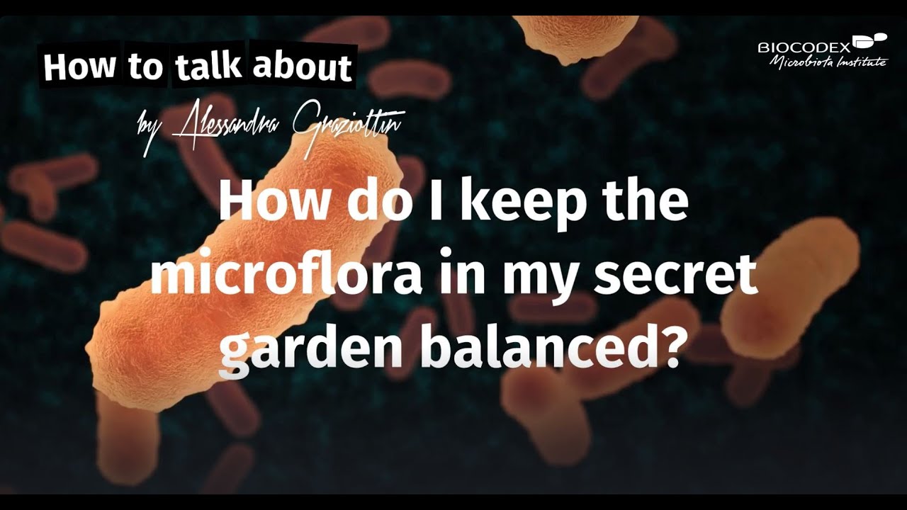 How do I keep the microflora in my secret garden balanced?-How to talk ...