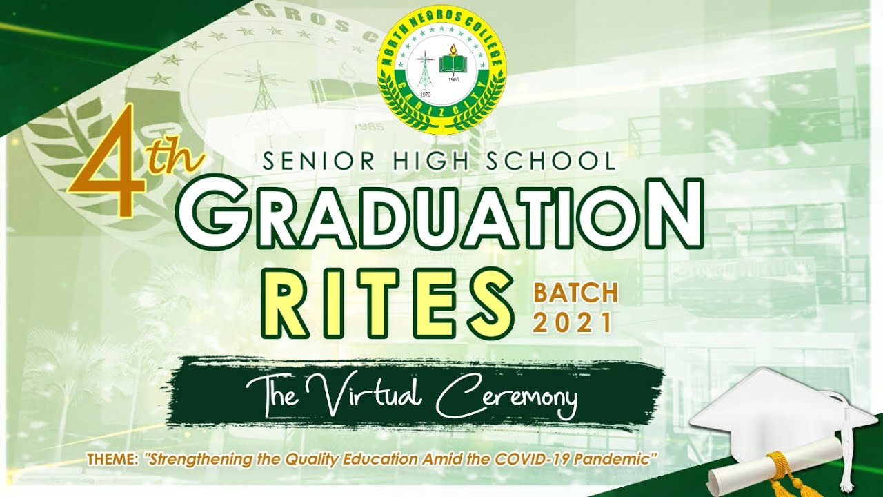 North Negros College Senior High School Batch 2021 Virtual Graduation ...