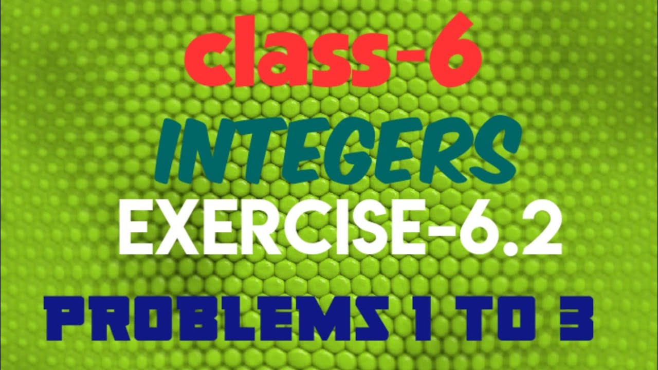 class-6 Integers ordering of integers exercise-6.2 problems 1,2 and 3 ...
