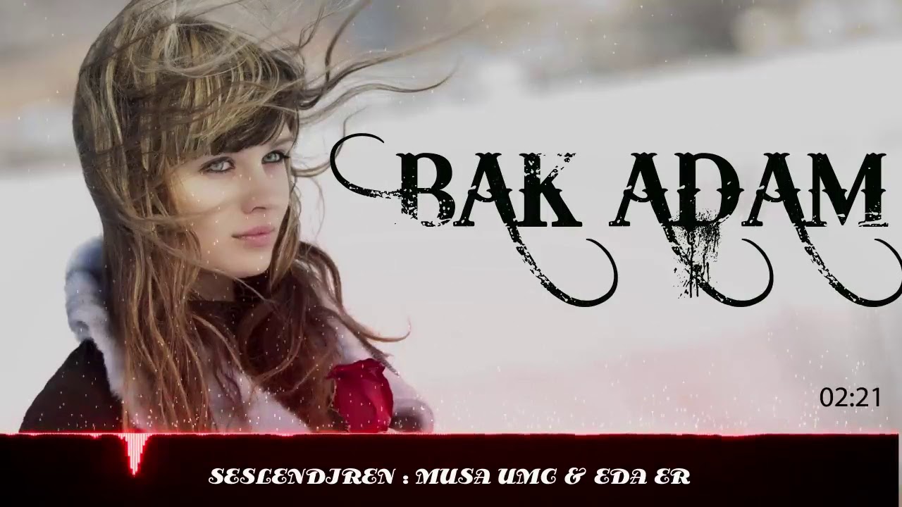 Bir Kadın Seni Seviyorsa Bak Adam. - YouTube