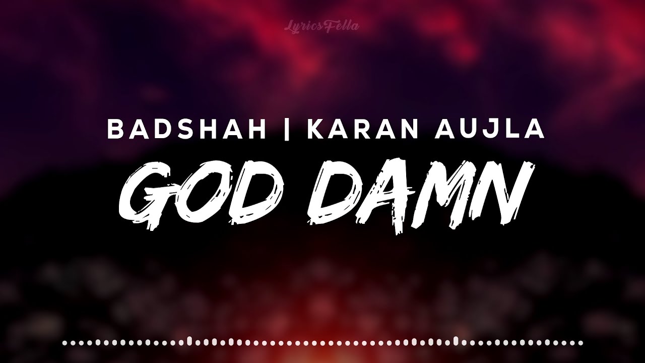God Damn | Badshah x Karan Aujla | #badshah #karanaujla #lyrics - YouTube