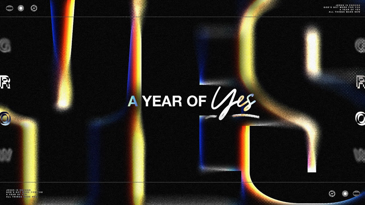 THE YEAR OF YES - Yes To God’s Way - Speaker: Scott Clevenger - January ...