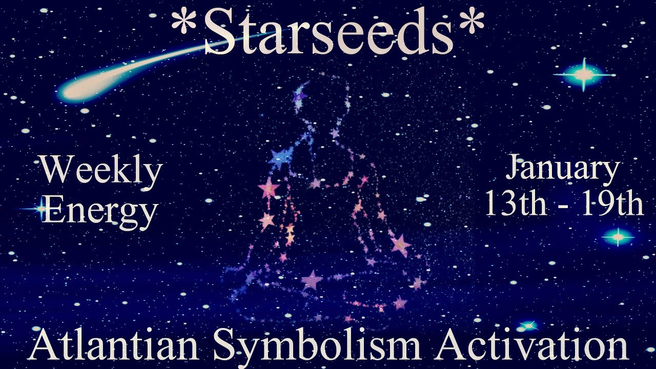 Starseeds ~ Atlantian Symbolism Activation ~ Weekly Energy Jan 13th ...