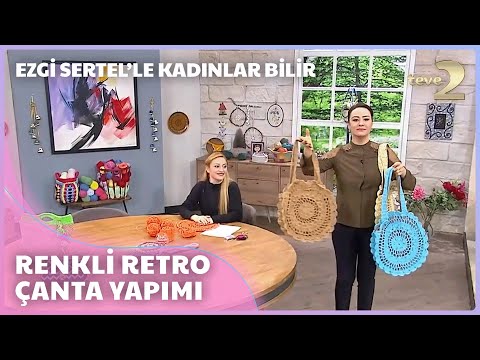 Ezgi Sertel'le Kadınlar Bilir: Yazlık Renkli Çiçek Çanta