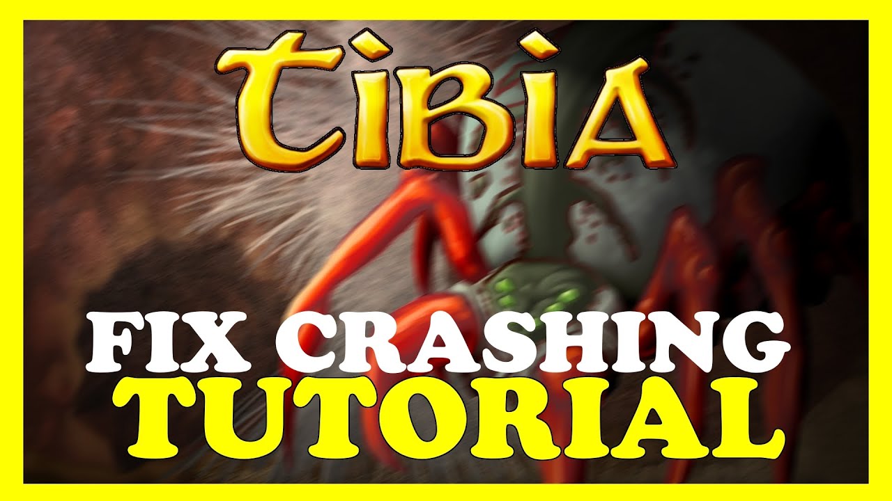 Tibia – How to Fix Crashing, Lagging, Freezing – Complete Tutorial ...