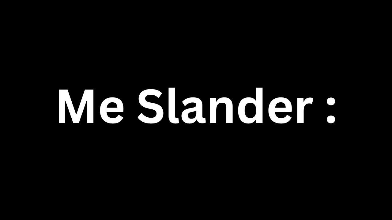 Me Slander - YouTube