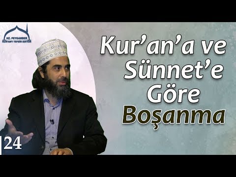 Kur'an'a ve Sünnet'e Göre Boşama Adabı (Kur'an Tefsiri 24. Ders)