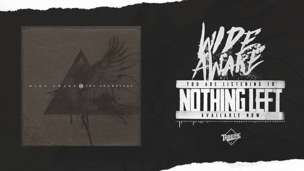 Wide Awake - Nothing Left - YouTube