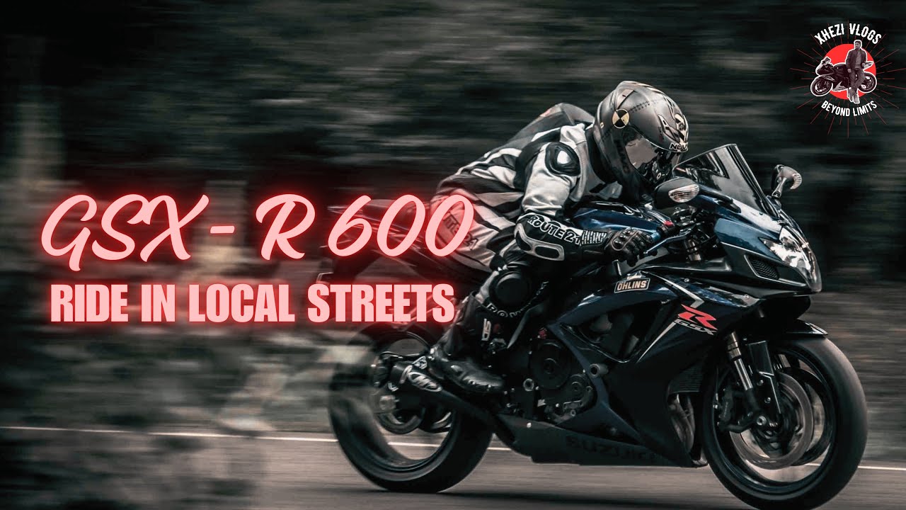 Suzuki Gsx-r 600 | Superbike Ride Local Streets | Adventures | Xhezi ...