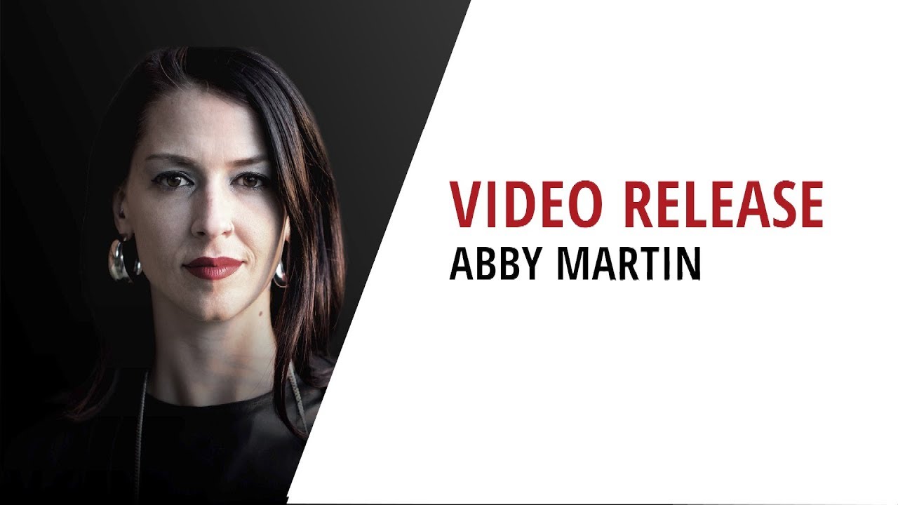 Interview with Abby Martin – Corporate Media, Imperialism & People ...