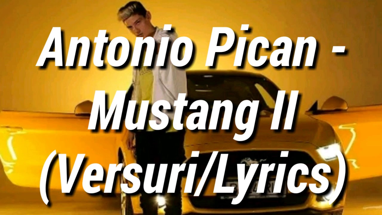 Versuri- lyrics mustang 2 - YouTube