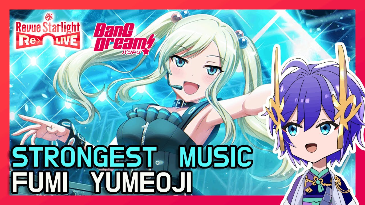 Strongest Music Fumi Yumeoji | Stariria x BanG Dream Collab【Revue ...