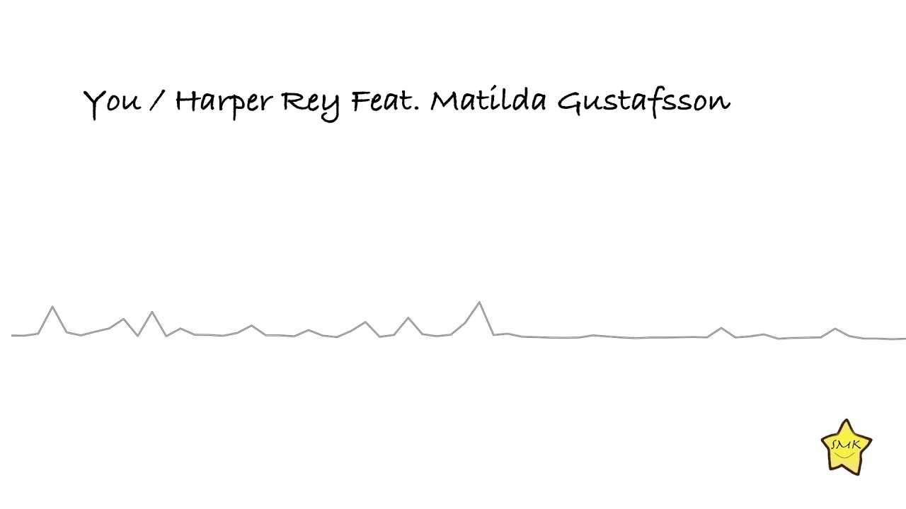 You - Harper Rey Feat. Matilda Gustafsson - YouTube