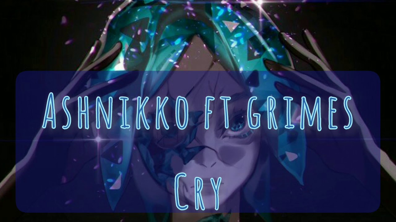 ASHNIKKO ft GRIMES -CRY (Lyric video) - YouTube