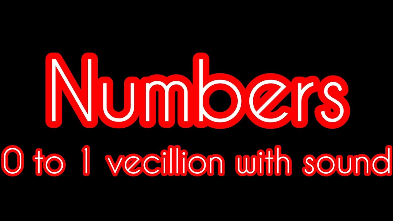 Numbers 0 to 1 vecillion with sound - YouTube