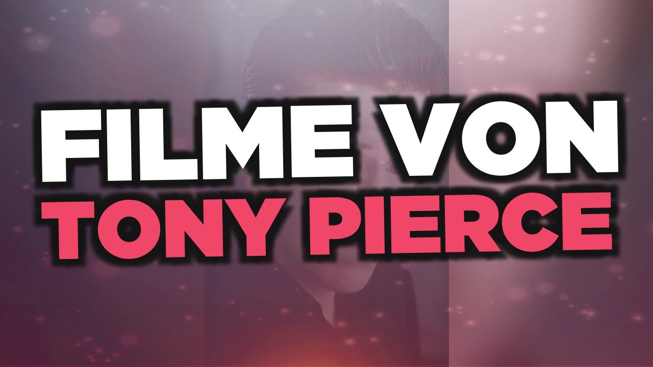 Die besten Tony Pierce Filme - YouTube