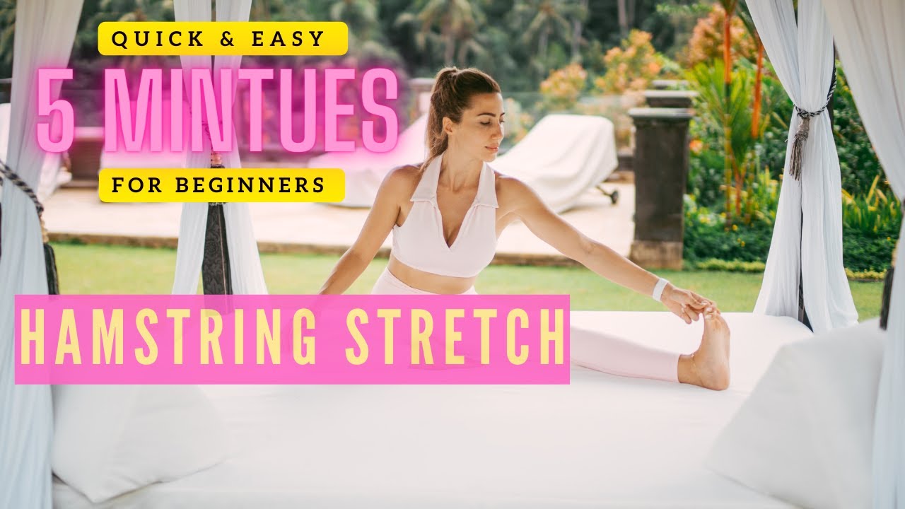 Quick & Effective 5-Minute Hamstring Stretch Routine | Improve ...