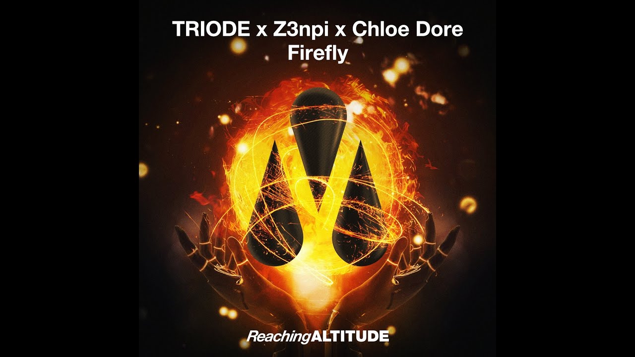 Triode & Z3NPI & Chloé Doré - Firefly (Extended Mix) [Reaching Altitude ...