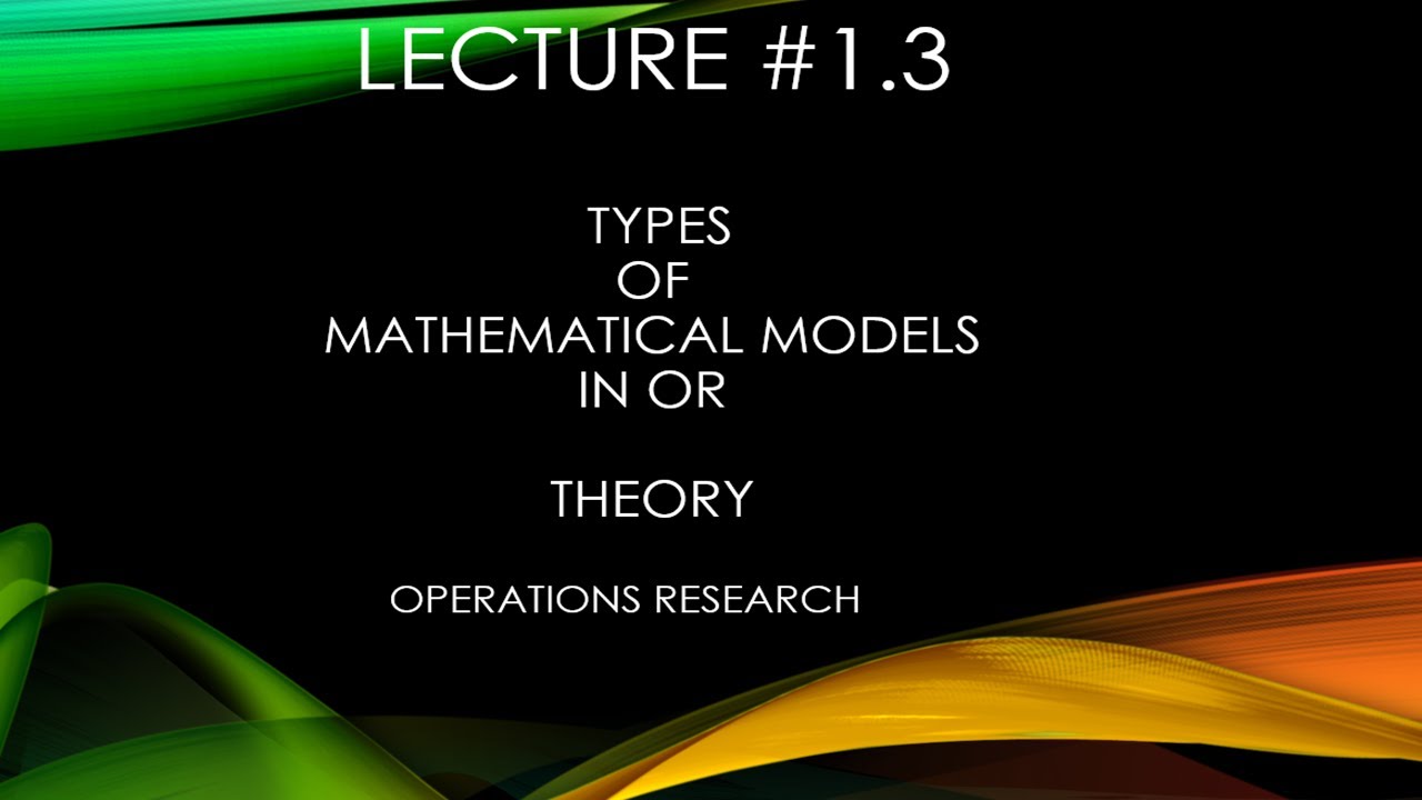 Types of Mathematical Models in OR | Operations Research | Theory | L1 ...