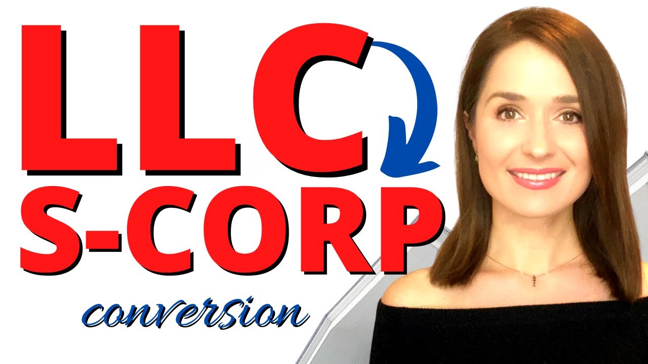🔴 How To Convert an LLC Into an S Corporation - YouTube