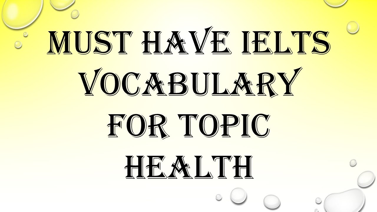 Must have IELTS Vocabulary for topic HEALTH with examples and narration ...