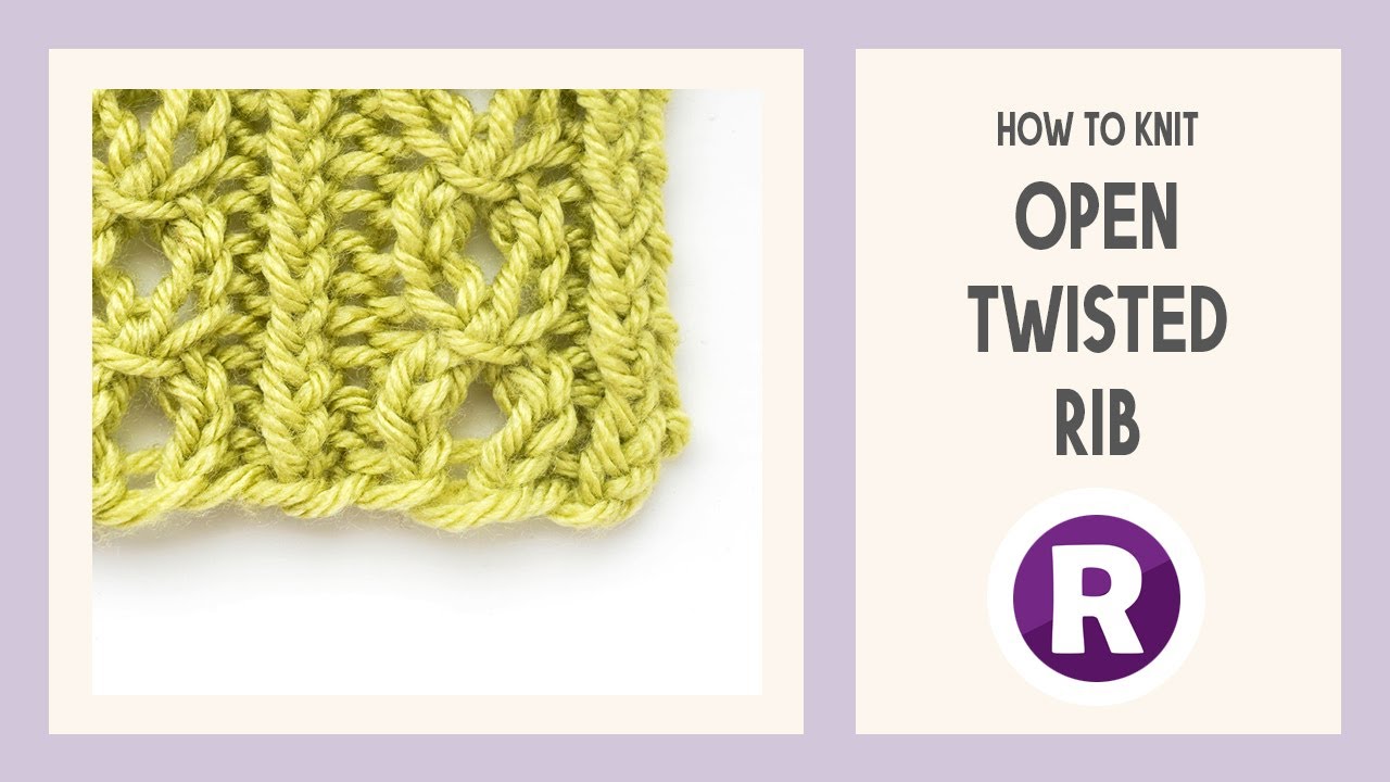 How to Knit: Open Twisted Rib Stitch | k1tbl & p1tbl | Figure of Eight ...